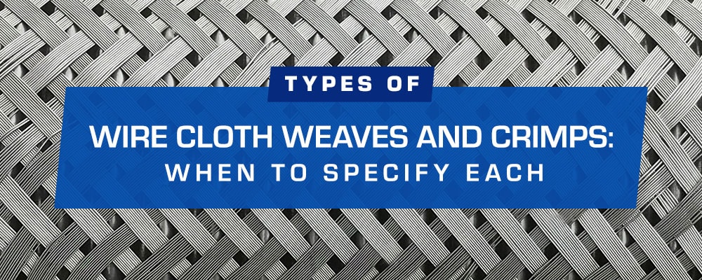 Wire Cloth Weaves: Choosing the Right Type | Argus Steel